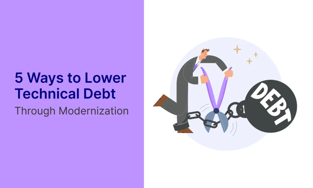 5 Ways to Lower Technical Debt through Modernisation | Expert Tips & Strategies | Byteridge