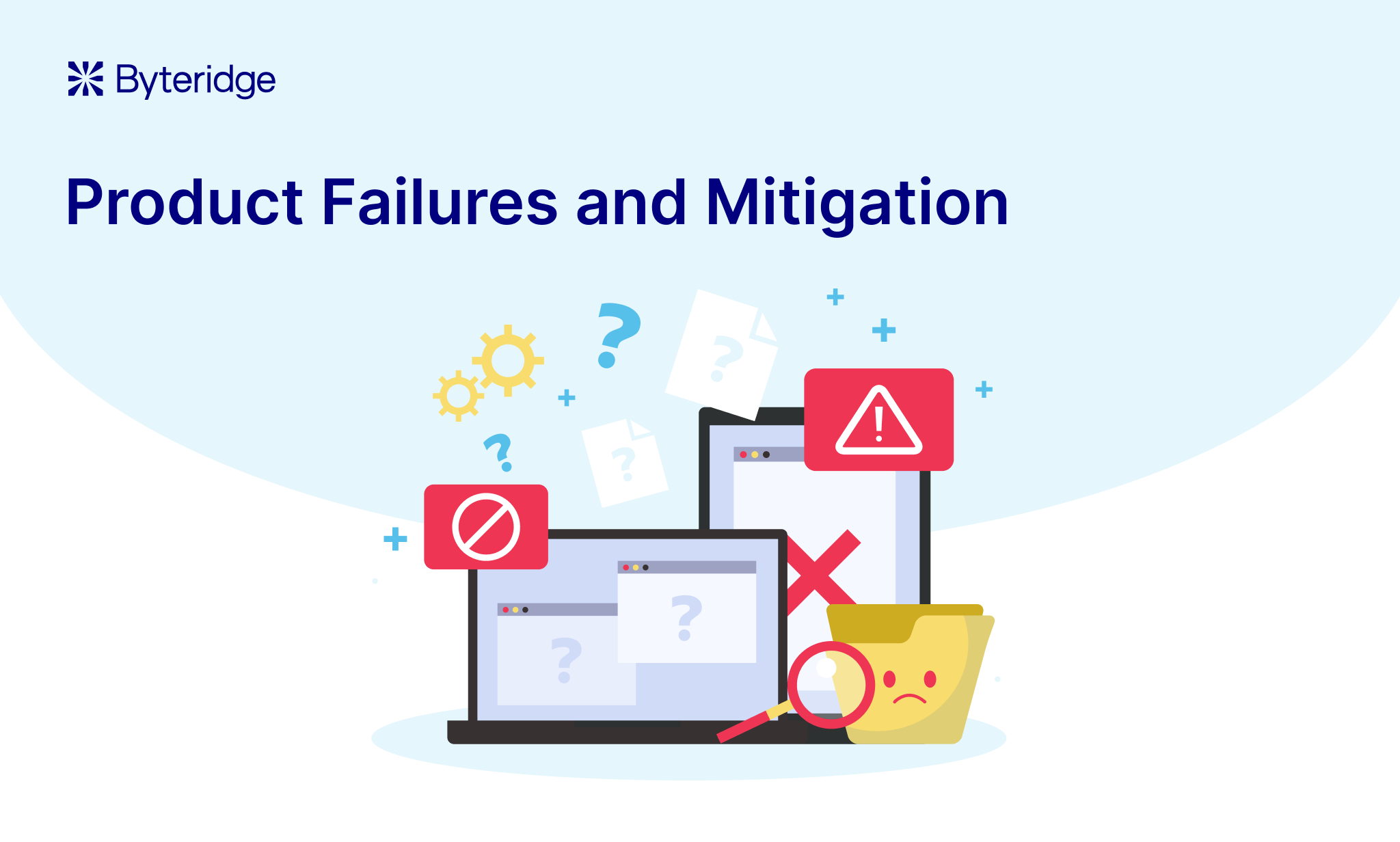 Product Failures and Mitigation - Byteridge
