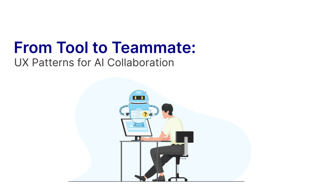 7 Key UX Pattern Principles for Building AI-Powered Products | Byteridge
